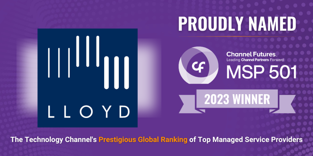 Lloyd Group Receives Global Recognition on 2023 MSP 501 List Lloyd Group Receives Global Recognition on 2023 MSP 501 List